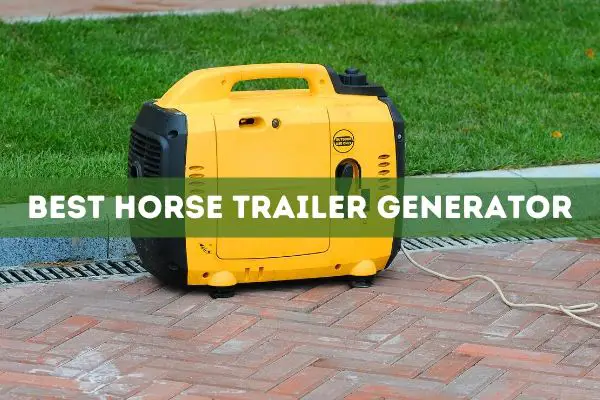 5 Best Horse Trailer Generator - 2024 (Reviews) - Equine Desire